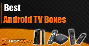 Best Android TV/Google TV Boxes in 2025 (Goodbye Fire TV)