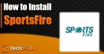 How to Install SportsFire APK (V2.0.7) - Firestick/Android