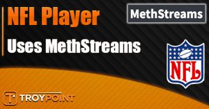 NFL Player Caught Using "MethStreams" to Watch Live Sports