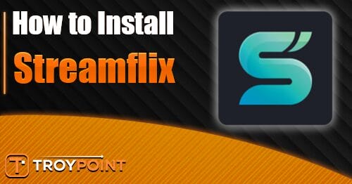 How to Install Streamflix App - Firestick, Android TV, & More