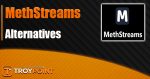 14 Best MethStreams Alternatives in 2025 (Working Streams)