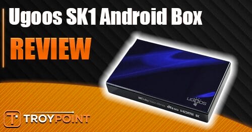 Ugoos SK1 Android Box Review 128GB Storage & 8GB RAM
