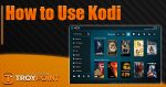 How To Use Kodi in 2025 - Detailed Beginners Guide