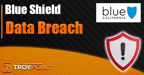 Blue Shield Data Breach: Medical Info of 4.7M Members Leaked