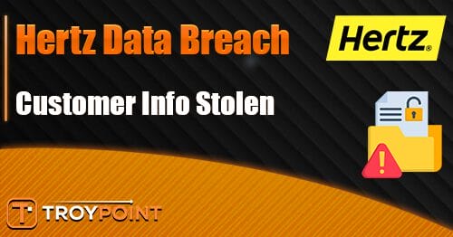 Hertz Confirms Data Breach: Customer Info Stolen by Hackers