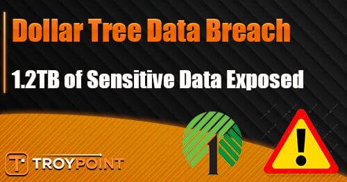 Dollar Tree Data Breach: 1.2TB of Sensitive Data Stolen