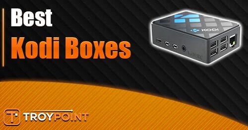 5 Best Kodi Boxes for Streaming in 2025 (Budget & Premium)