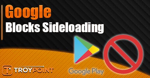 Google Changes Sideloading Rules for Android Devices