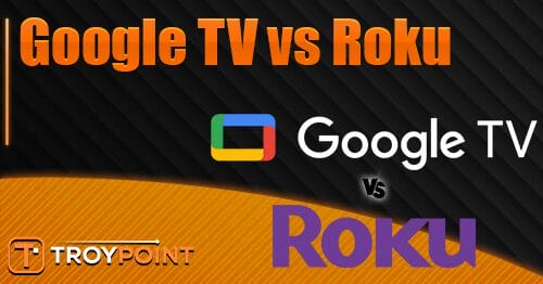 Google TV vs Roku - The Choice is Simple (Full Comparison)