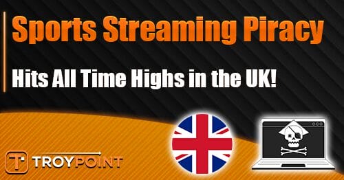 Sports Streaming Piracy Hits All Time Highs in the UK