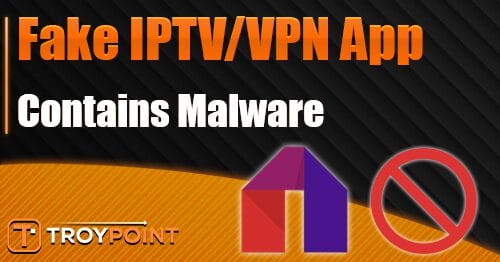 Fake IPTV/VPN App Contains Malware Targeting Android Devices