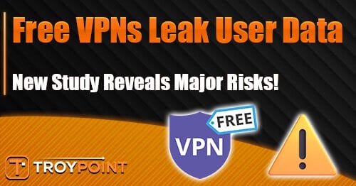 Free VPN Apps Leak User Data: New Study Reveals Major Risks