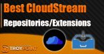 Best CloudStream Repositories (Extensions) for 2025