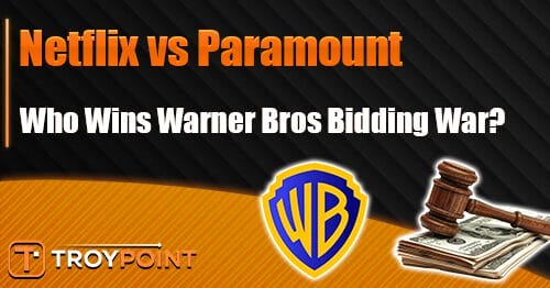 Paramount vs Netflix: Who Wins the Warner Bros Bidding War?
