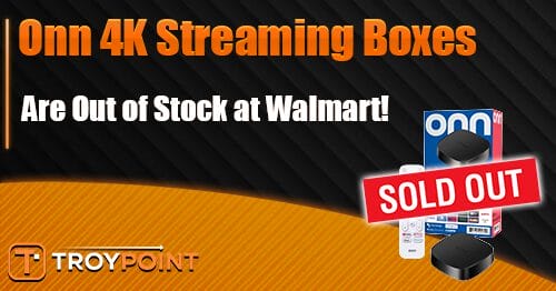 Walmart Onn Streaming Boxes Sell Out as Many Ditch Fire TV