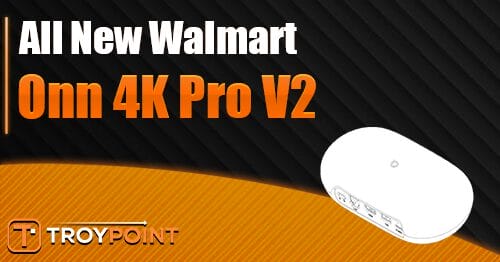 All New Walmart Onn 4K Pro V2 Leak: What to Expect