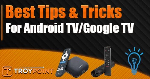 Best Tips & Tricks For Android TV/Google TV Devices (2026)