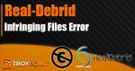 Real-Debrid Users Hit with “Infringing File” Errors