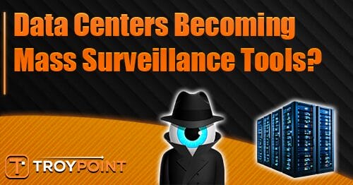 Are Data Centers Becoming Mass Surveillance Tools?