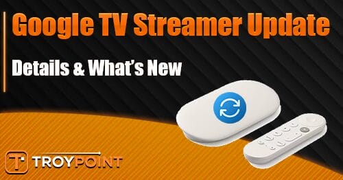 First Google TV Streamer Update is Rolling Out to Users