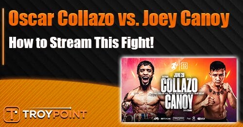 How to Stream Oscar Collazo vs. Joey Canoy Fight