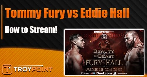 How to Stream Tommy Fury vs. Eddie Hall Fight